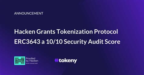 Hacken Grants Tokenization Protocol Erc3643 A 1010 Security Audit Score Tokeny