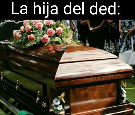 La Hija Del Ded Meme Subido Por Eltrolleador Memedroid