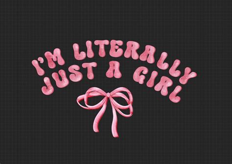 Im Literally Just A Girl Png File Etsy
