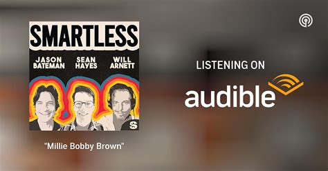 "Millie Bobby Brown" | SmartLess | Podcasts on Audible | Audible.com