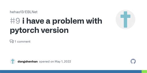 I Have A Problem With Pytorch Version · Issue 9 · Hehao13eblnet · Github
