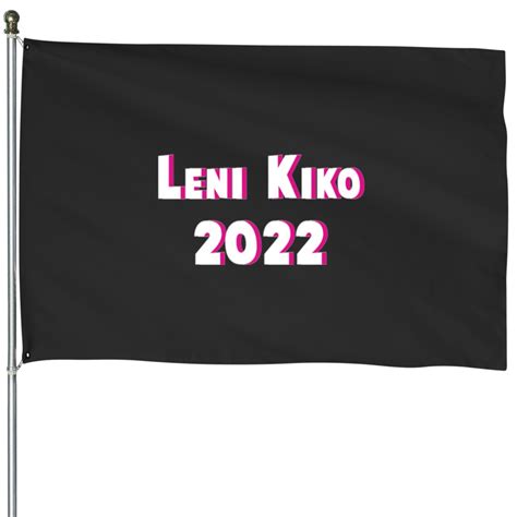 Leni Kiko 2022 Team Philippine Presidentt Election Premium House Flags