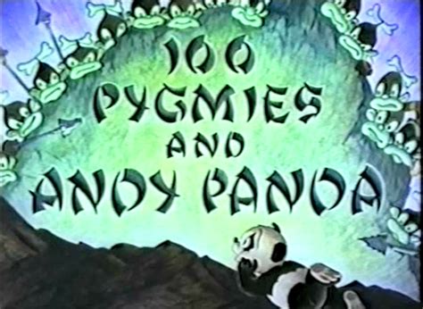 100 Pygmies And Andy Panda 1940 Eofftv The Encyclopedia Of