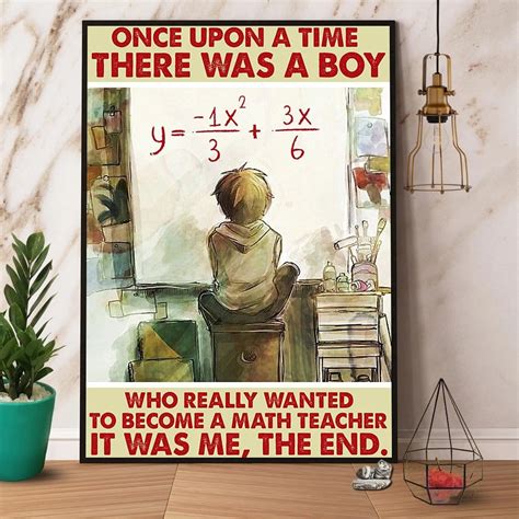 Poster Math Teacher A Boy Really Wanted To Become A Math Teacher Boy