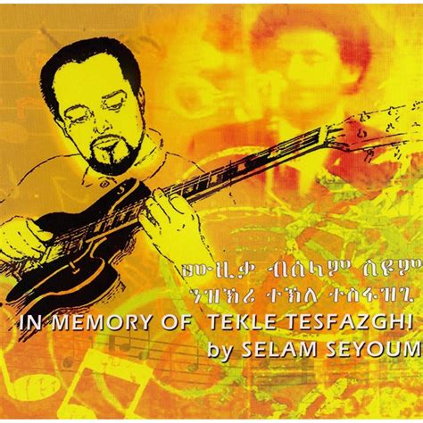 ‎in Memory Of Tekle Tesfazghi Album By Selam Seyoum Apple Music