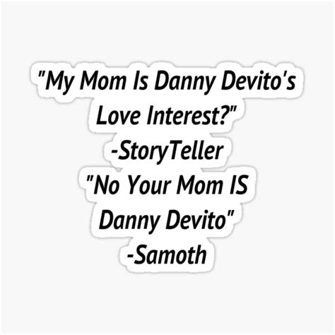 My Mom Is Danny Devito Sticker By Samoth921 Redbubble