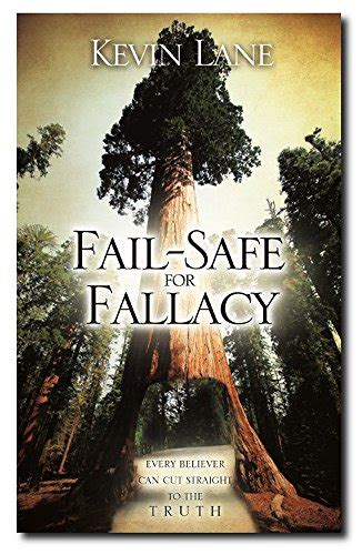 Fail Safe For Fallacy Every Believer Can Cut Straight To The Truth