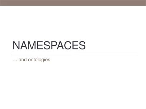 Ppt Namespaces Powerpoint Presentation Free Download Id2481864