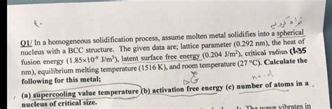 Solved Q1in A Homogeneous Solidification Process Assume