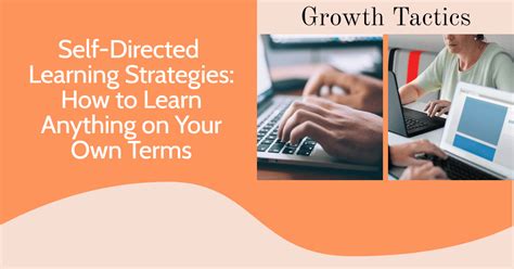 Self Directed Learning Strategies Learn On Your Own Terms