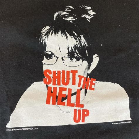 Vintage Sarah Palin Shut The Hell Up Tee Depop