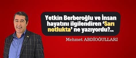 Yetkin Berberoğlu Ve İnsan Hayatını Ilgilendiren ‘sarı Notlukta Ne