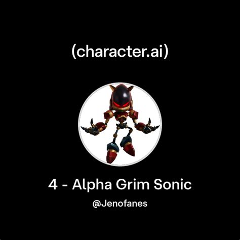 Chat With 4 Alpha Grim Sonic Characterai Ai Chat Reimagined