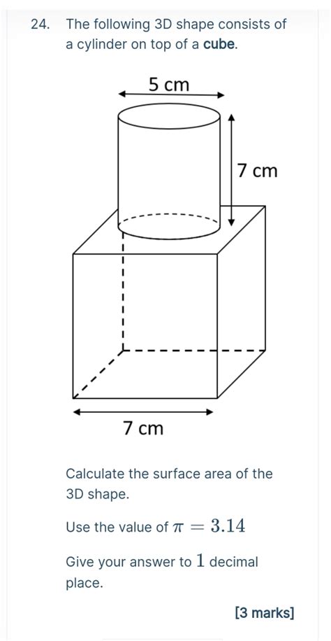 The Following 3d Shape Consists Of A Cylinder On Top Of A Cube Calculate The Surface Ar [math]
