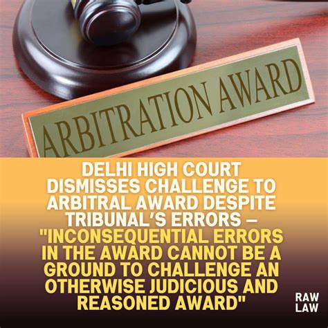 Delhi High Court Dismisses Challenge To Arbitral Award Despite Tribunals Errors