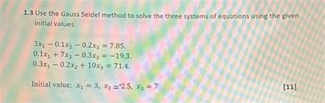 solved 1 3 use the gauss seidel method to solve the three