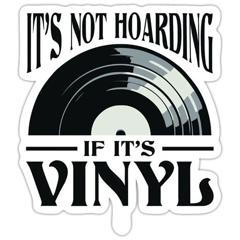 Hoarding If Its Vinyl Stickers Unique Designs Spreadshirt