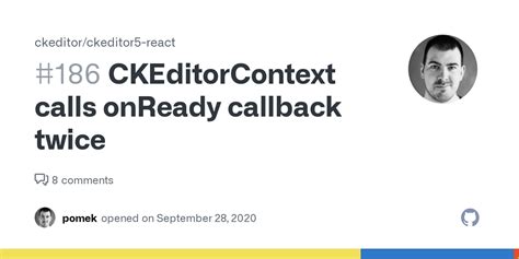 Ckeditorcontext Calls Onready Callback Twice · Issue 186 · Ckeditorckeditor5 React · Github