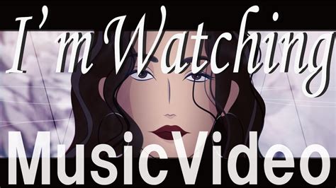 I M Watching Music Video Youtube