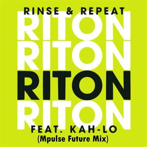 Stream Riton Ft Kah Lo Rinse And Repeat Mpulse Future Mix By