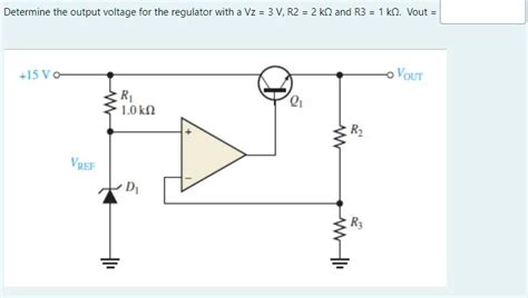 Solved Determine The Output Voltage For The Regulator With A Chegg