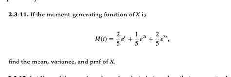 Solved 2.3-11. If the moment-generating function of X is | Chegg.com