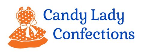 Candy Lady Confections Handcrafted Small Batch Candies