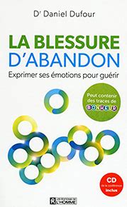 La Blessure Dabandon Daniel Dufour Livre