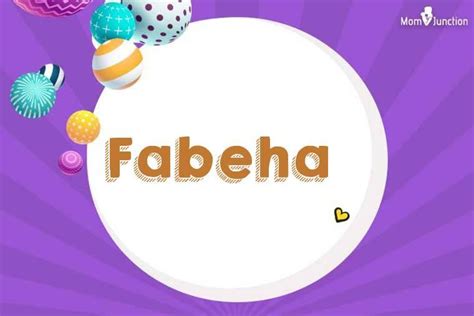 Explore Fabeha Meaning Pronunciation Origin And Personality Insights Meaning Origin And Popularity