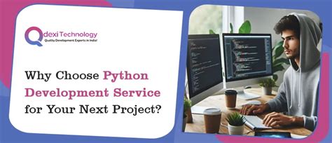 Why Choose Python Development Service For Your Next Project