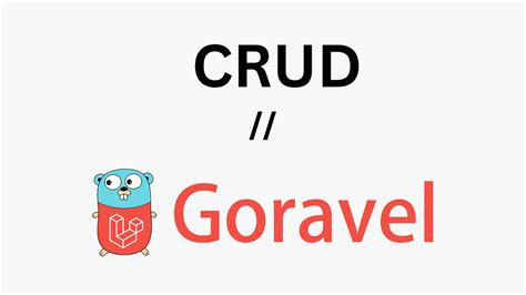 Lets Crud With Goravel Golang With Laravel Skin By I Wayan Aditya