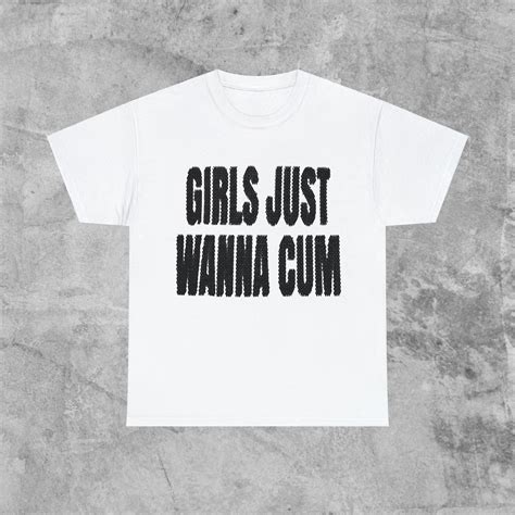 Girls Just Wanna Cum Ken Carson T Shirts Etsy