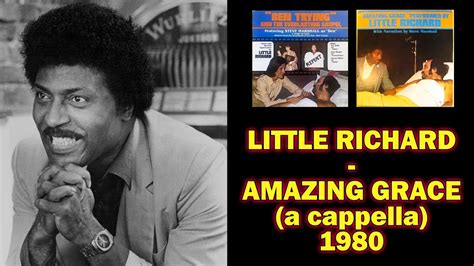 Little Richard Amazing Grace A Cappella 1980 Ben Trying And The