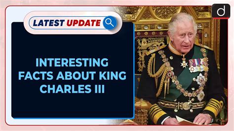Interesting Facts About King Charles Iii Latest Update Drishti Ias