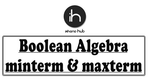 52 Boolean Algebra Minterm And Maxterm Discrete Mathematics Youtube