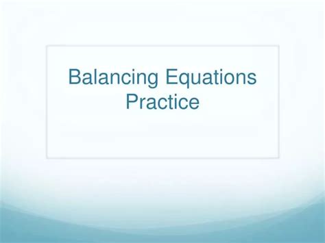 PPT Balancing Equations Practice PowerPoint Presentation Free Download ID