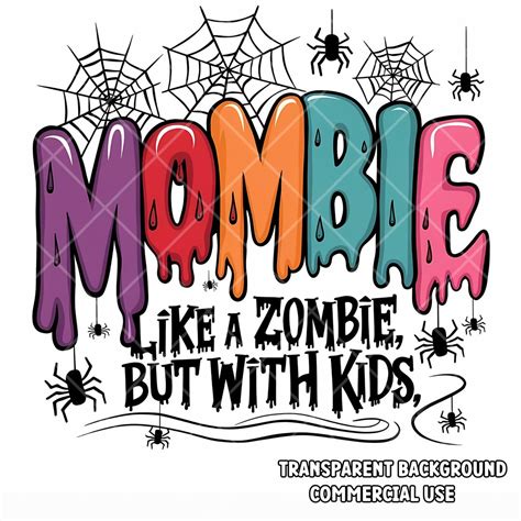 Zombie Mombie Png Halloween Png Mombie Png Mombie Clipart Halloween Clipart Funny Mom