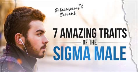 7 Amazing Traits Of The Sigma Male Do You Fit The Archetype