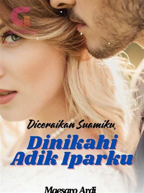 Diceraikan Suamiku Dinikahi Adik Iparku Pdf And Novel Online Dari
