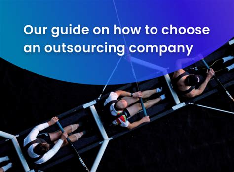 Our Guide On How To Choose An Outsourcing Company Secret Source Web