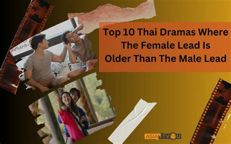 Top 10 Thai Dramas Where The Female Lead Is Older Than The Male Lead Asiantv4u