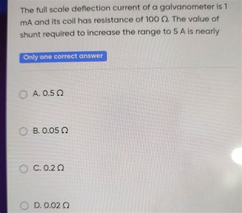 The Full Scale Deflection Current Of A Galvanometer Is 1 Ma And Its Coil