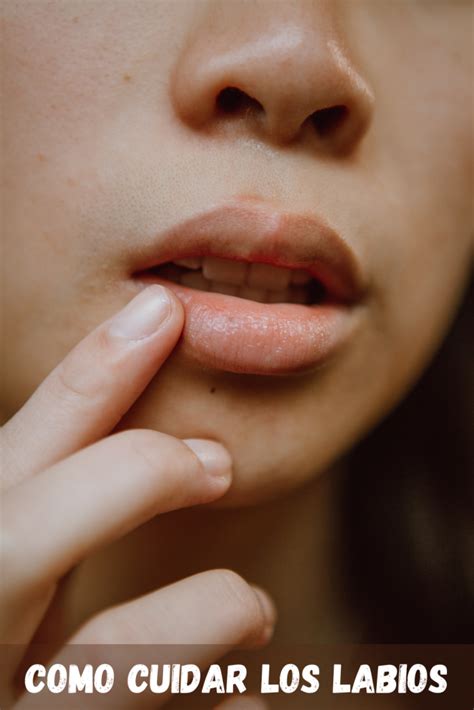 Cómo Cuidar Los Labios Secos 7 Bálsamos Y 1 Remedio Casero María