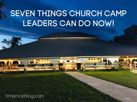 Seven Things Church Camp Leaders Can Do Now Tim Price Blog