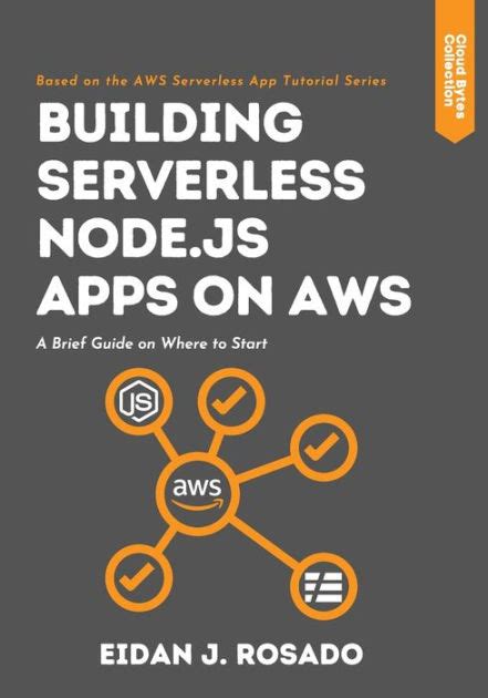 Building Serverless Nodejs Apps On Aws A Brief Guide On Where To