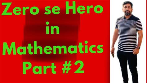 Zero Se Hero In Mathematics Part 2 Youtube