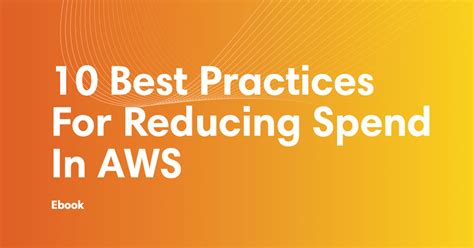 10 best practices for reducing spend in aws