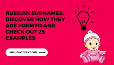 Russian Surnames Discover How They Are Formed And Check Out 25
