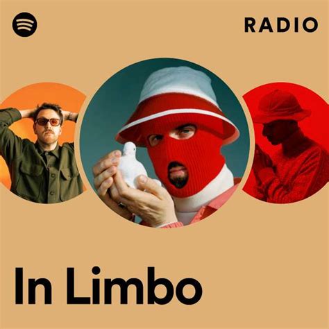 In Limbo Radio Playlist By Spotify Spotify