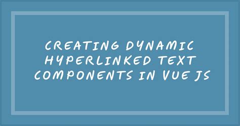 Creating A Dynamic Hyperlinked Text Component Automatic Url Linking